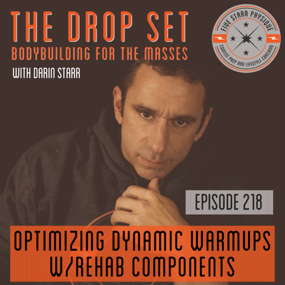 218 – Optimizing Dynamic Warmups w/Rehab Components | Five Starr Physique